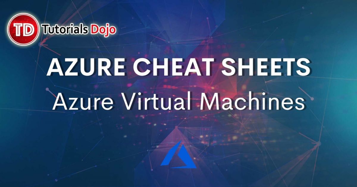 Azure Virtual Machines cheat sheet Archives - Tutorials Dojo