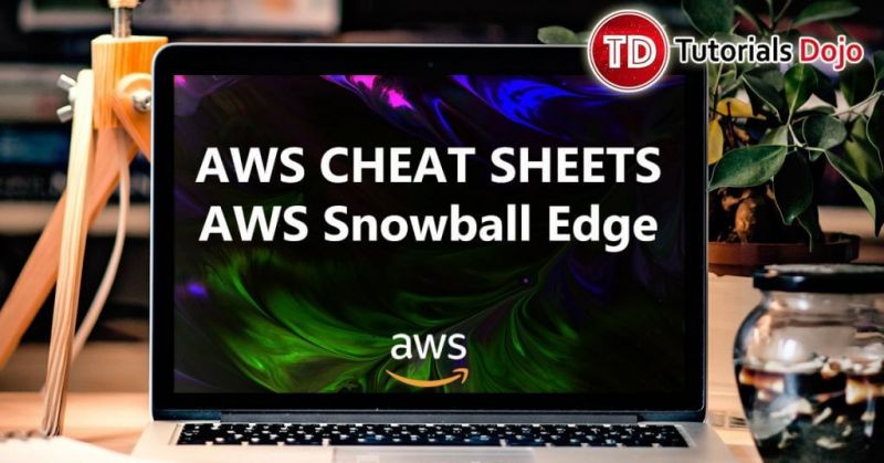 Amazon Snowball Edge cheat sheet Archives - Tutorials Dojo